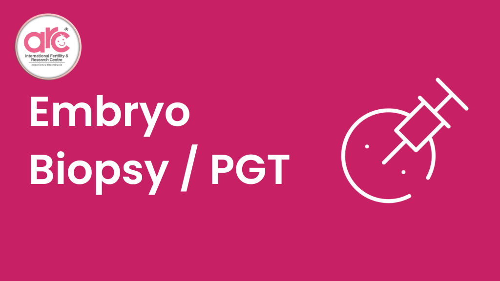 Embryo Biopsy & PGT - Advanced Genetic Screening