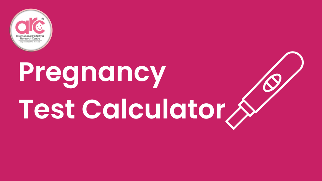 Pregnancy Test Calculator | Know the Right Time to Test